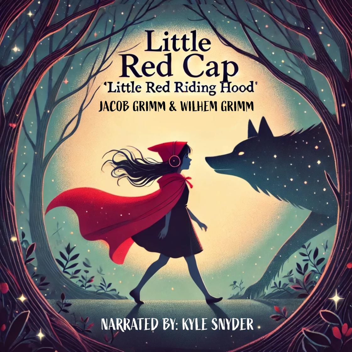 Little Red Cap by Jacob Grimm Narrated by Kyle Snyder Audiobook | Libro.fm