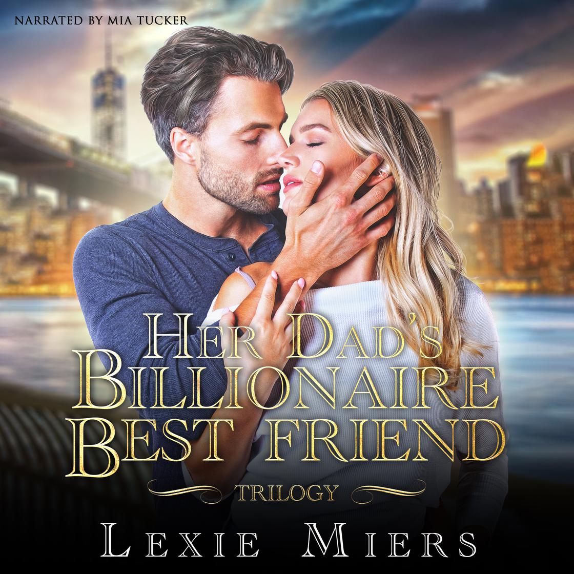 Libro.fm | Her Dad's Billionaire Best Friend trilogy Audiobook