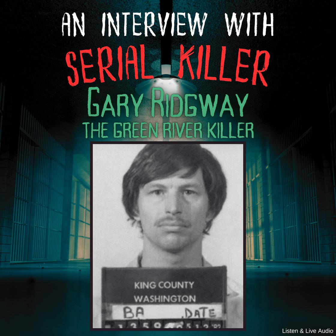 An Interview with Serial Killer Gary Ridgway, the Green River Killer ...