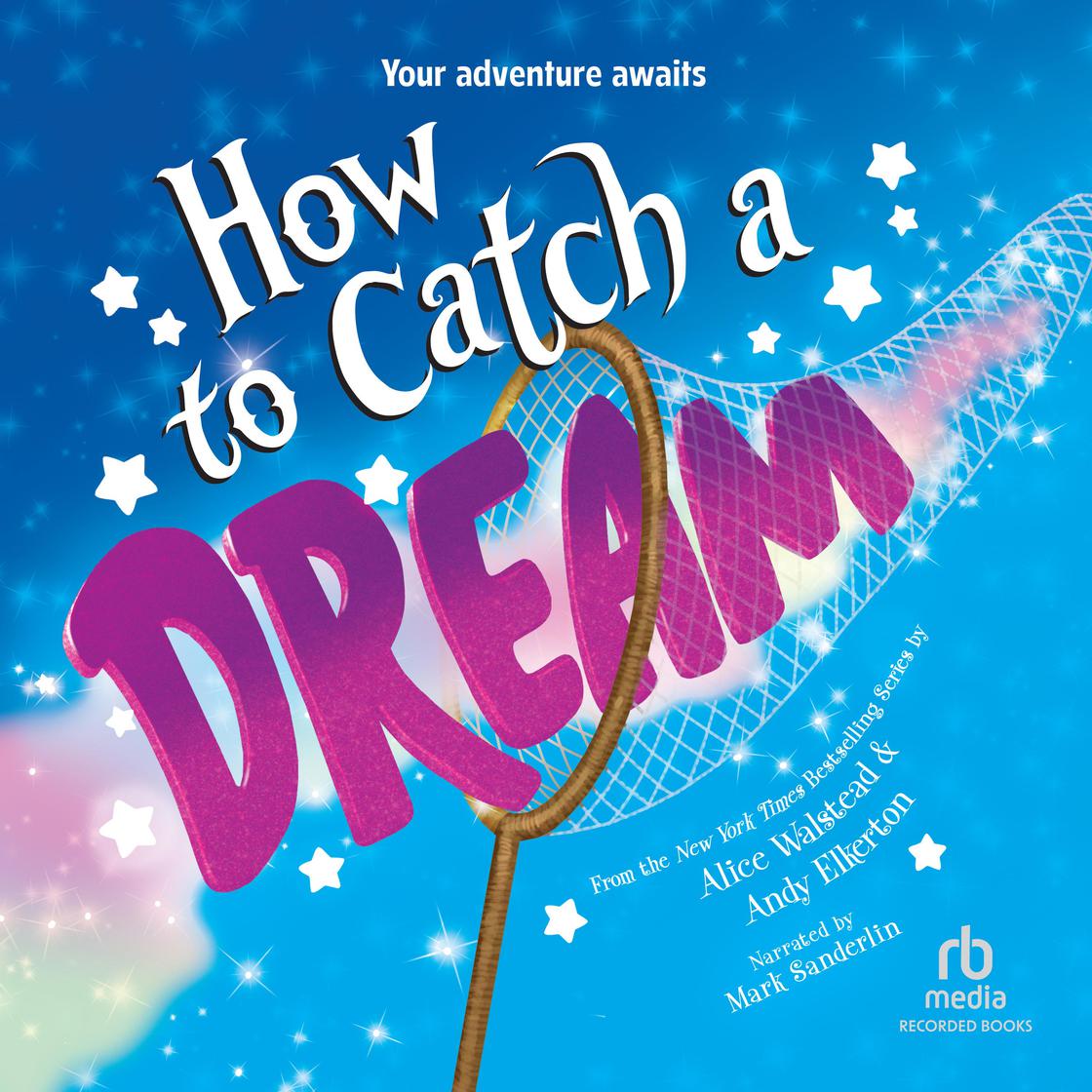 How to Catch a Dream Audiobook | Libro.fm