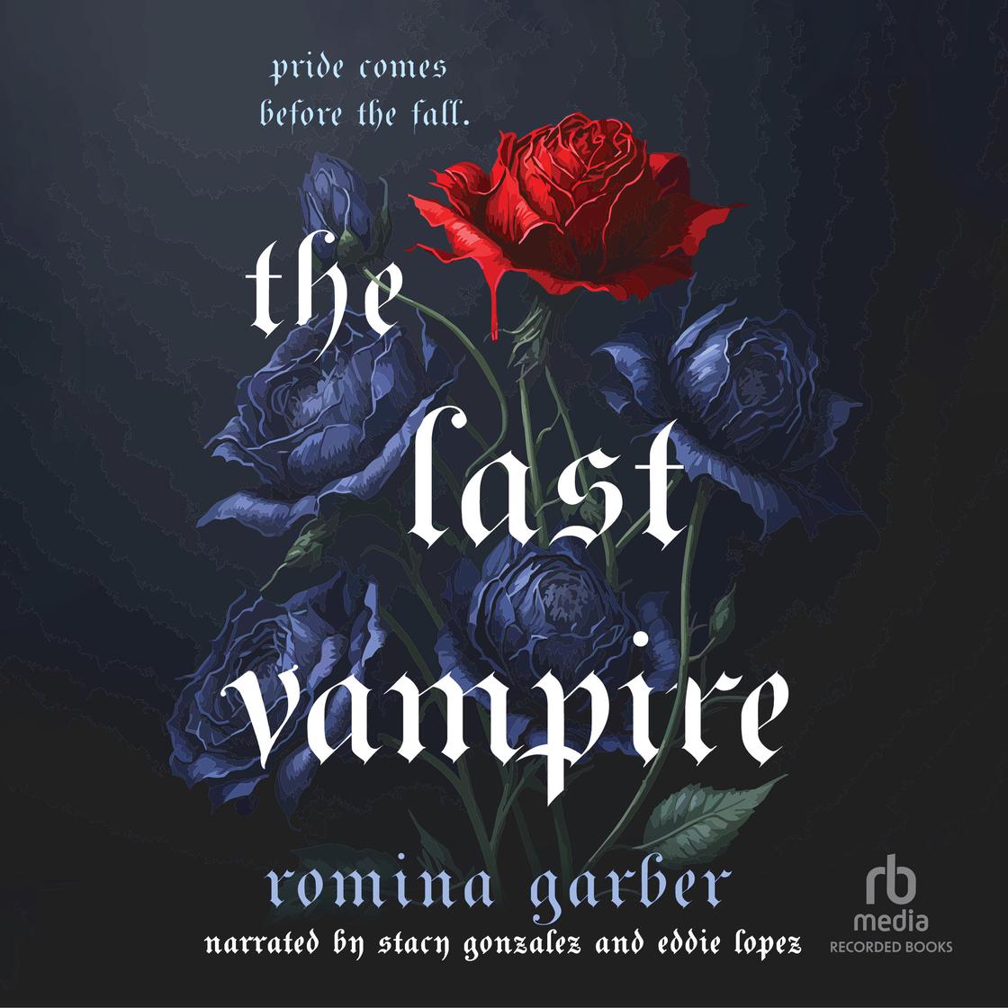 The Last Vampire by Romina Garber Narrated by Stacy Gonzalez Audiobook ...